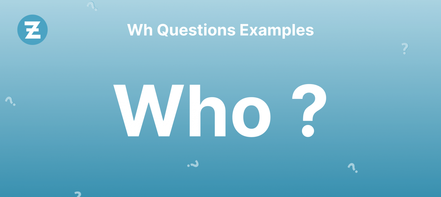 The 7 WH Questions in English: An Overview | Zoundslike