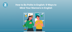 How to Be Polite in English: 9 Ways to Mind Your Manners in English
